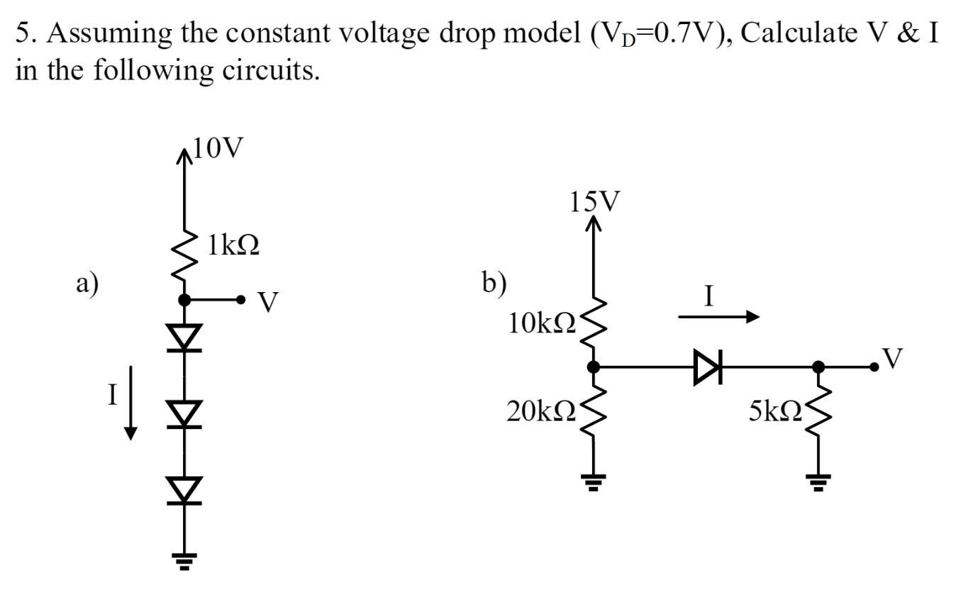 Solved 5. Assuming the constant voltage drop model (VD=0.7 | Chegg.com Solved 5. Assuming the constant voltage drop model (VD=0.7 | Chegg.com