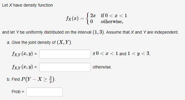 Solved Let X have density function fx(2) 0 otherwise, and | Chegg.com