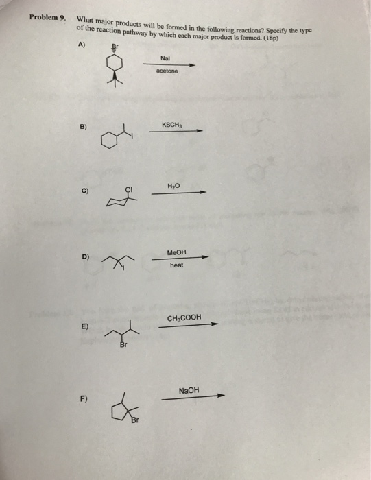 Solved Problem 9. What major products will be formed in the | Chegg.com