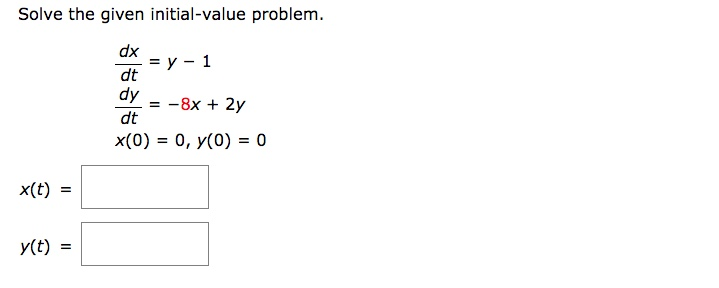 Solved olve the given initial-value problem. dt dt x(0)0, | Chegg.com Solved olve the given initial-value problem. dt dt x(0)0, | Chegg.com