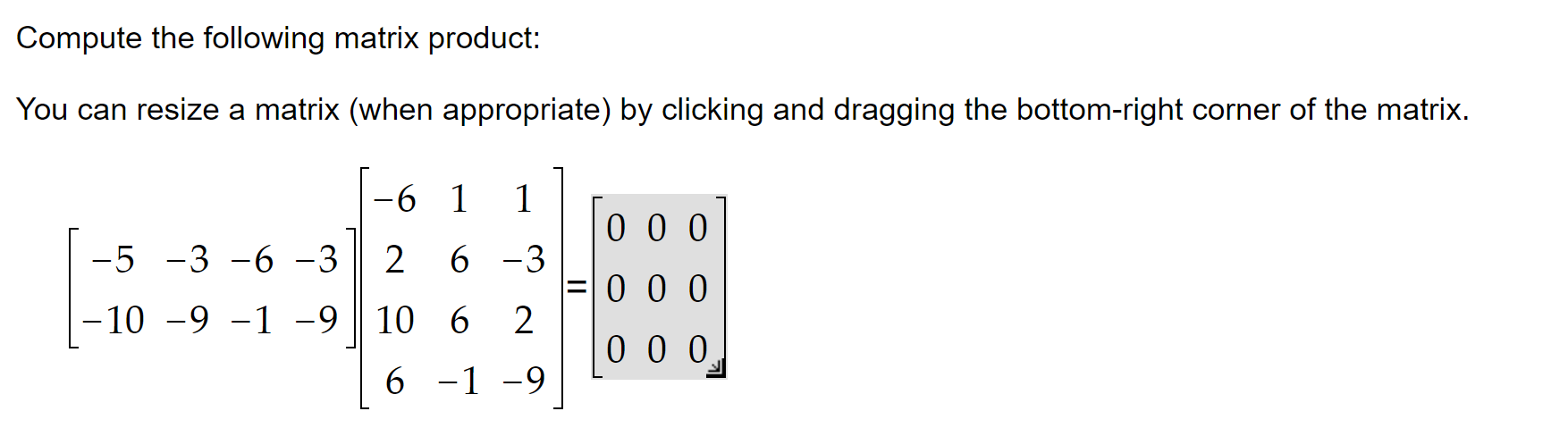 Solved Compute the following matrix product: You can resize | Chegg.com