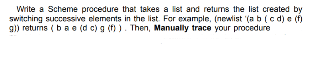 Solved Write a Scheme procedure that takes a list and | Chegg.com