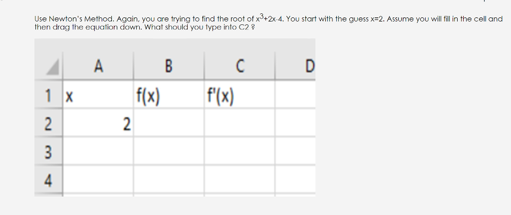 Solved Use Newton's Method. Again, you are trying to find | Chegg.com