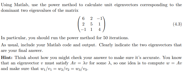 Solved Using Matlab, use the power method to calculate unit | Chegg.com