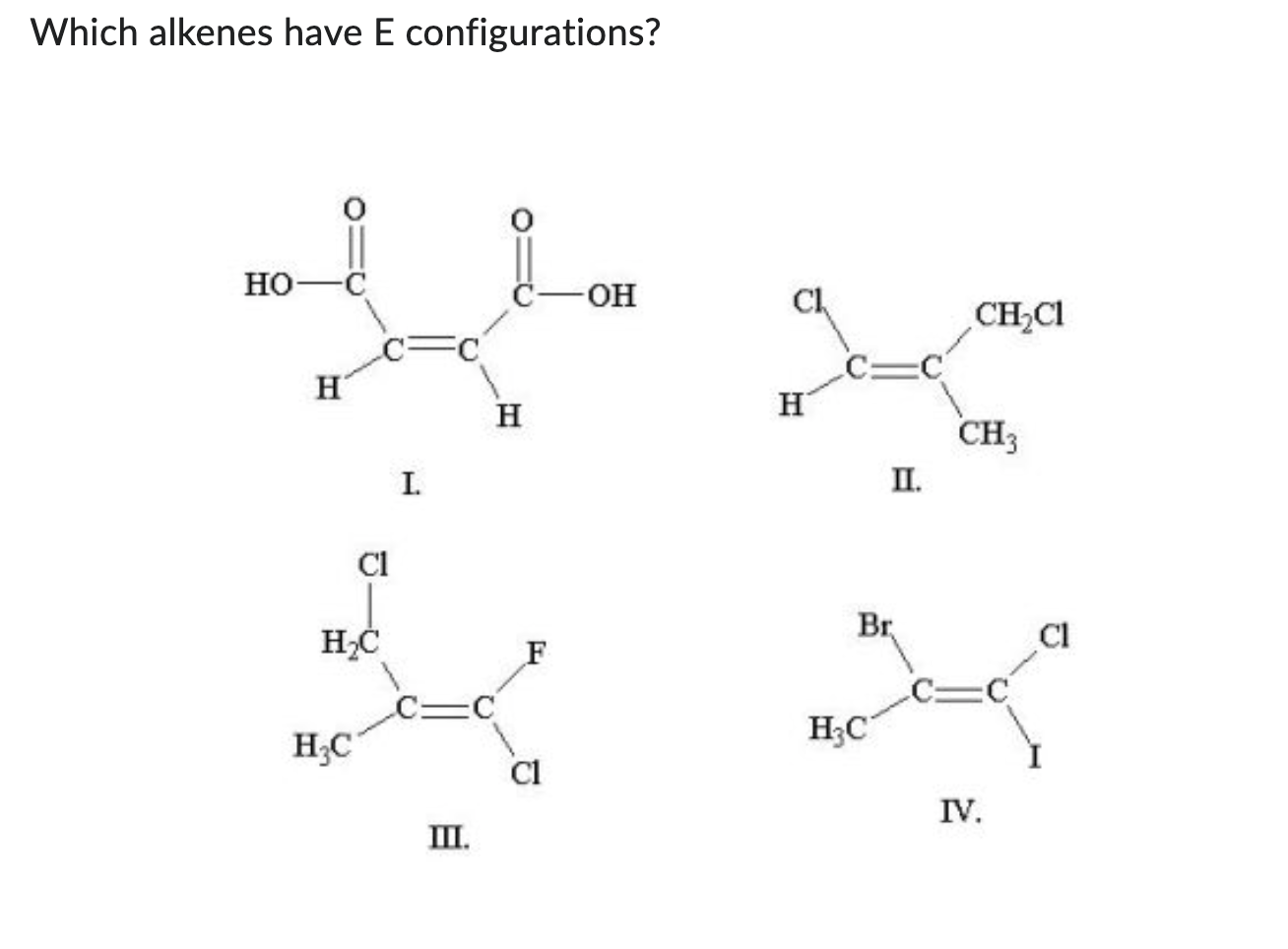 Solved Which alkenes have E configurations? | Chegg.com