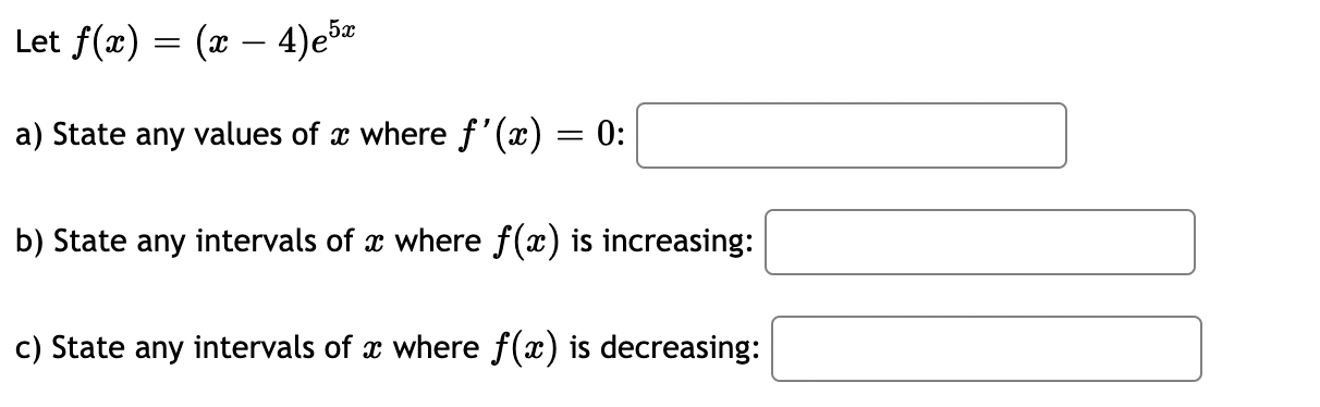 Solved Let f(x)=(x−4)e5x a) State any values of x where | Chegg.com