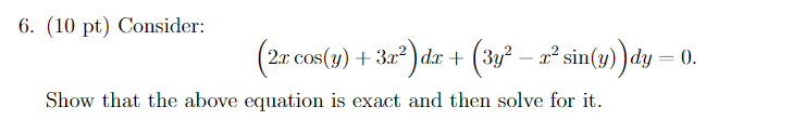 Solved 6. (10 pt) Consider: (20 cos(y) 3.22) + 3x2)dx + (34? | Chegg.com Solved 6. (10 pt) Consider: (20 cos(y) 3.22) + 3x2)dx + (34? | Chegg.com