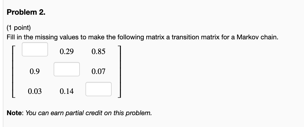 Solved Problem 2. (1 point) Fill in the missing values to | Chegg.com