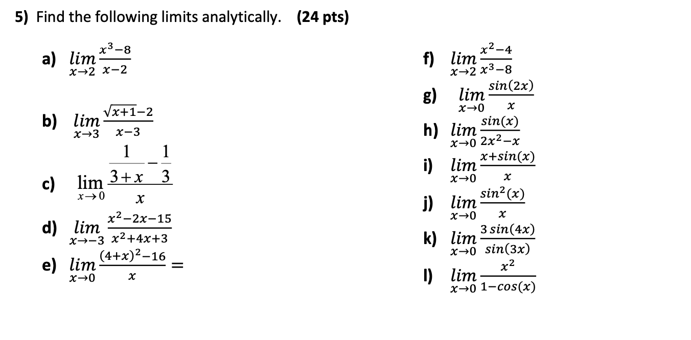 Solved 5) Find the following limits analytically. (24 pts) | Chegg.com