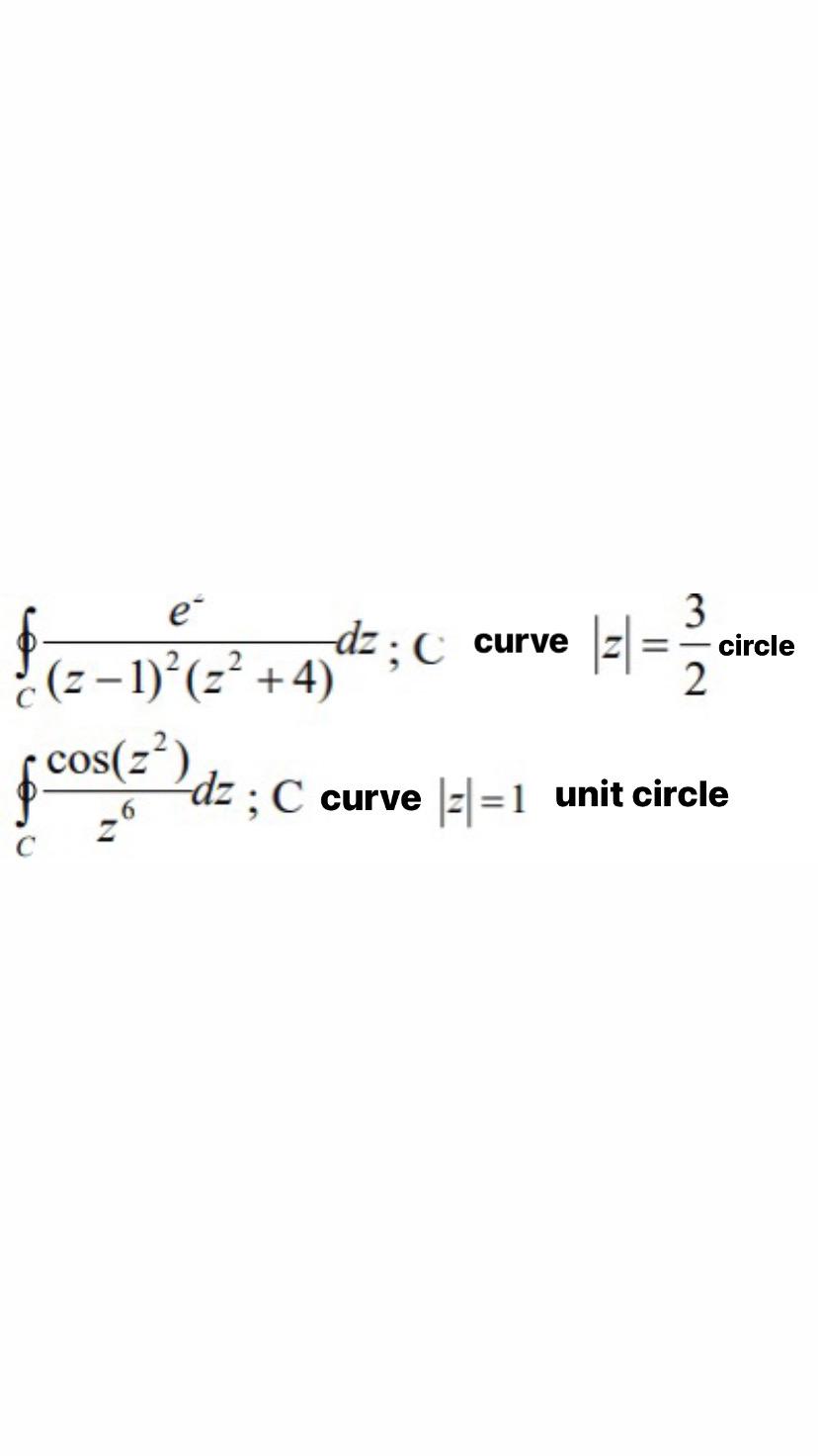 Solved ∮C(z−1)2(z2+4)e−dz; C curve ∣z∣=23 circle | Chegg.com