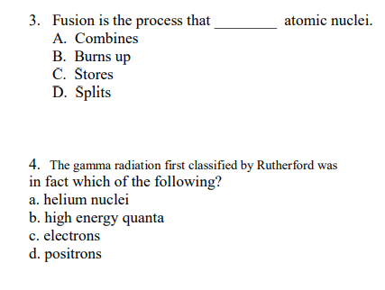 Solved 3. Fusion is the process that atomic nuclei. A. | Chegg.com
