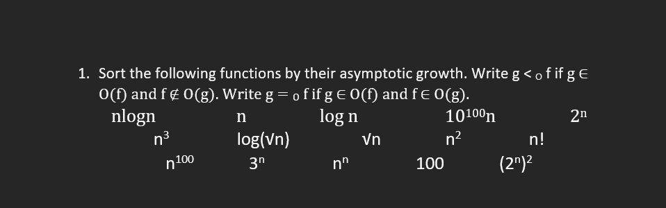 1. Sort the following functions by their asymptotic | Chegg.com