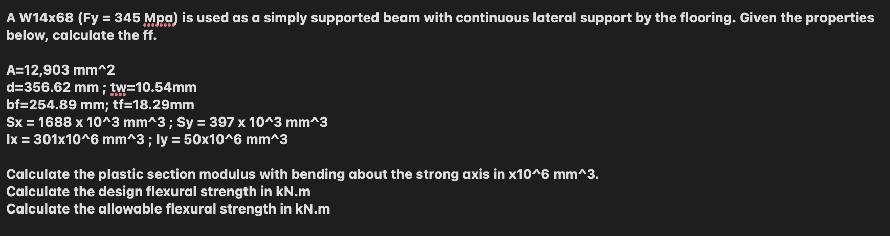 Solved A W14x68 (Fy=345Mpa) is used as a simply supported | Chegg.com