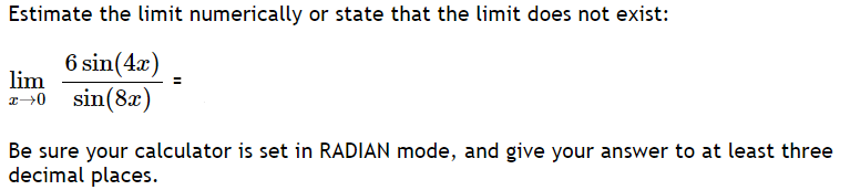 Solved Estimate the limit numerically or state that the | Chegg.com