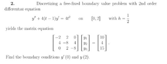 Solved Discretizing a free-fixed boundary value problem with | Chegg.com