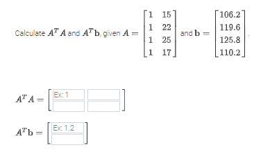 Solved Calculate ATA and ATb, ﻿given A=[115122125117] ﻿and | Chegg.com