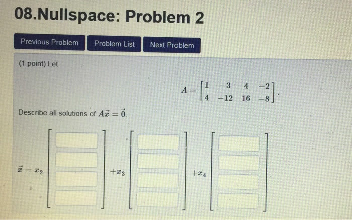 Solved 08.Nullspace: Problem 2 Previous Problem Problem List | Chegg.com
