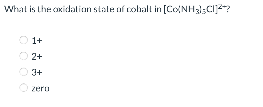 Solved What is the oxidation state of cobalt in | Chegg.com