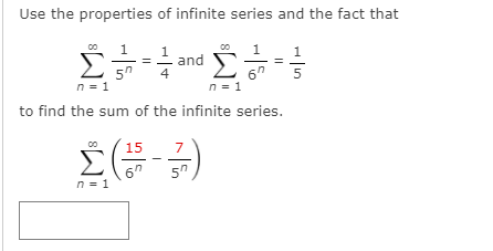 Solved Use the properties of infinite series and the fact | Chegg.com