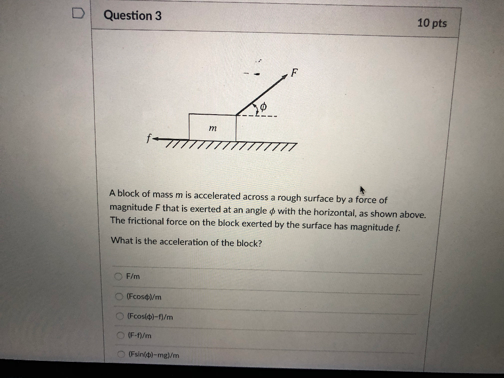Solved Question 3 10 pts F m A block of mass m is | Chegg.com