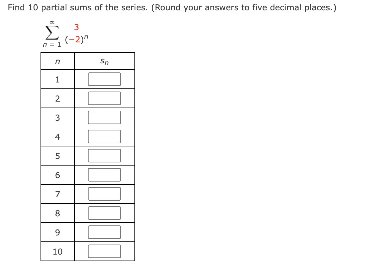 Solved Find 10 ﻿partial sums of the series. (Round your | Chegg.com