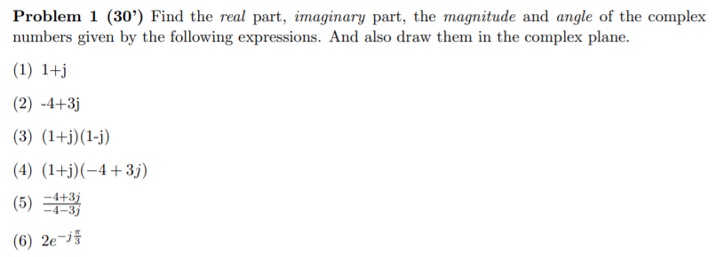 Solved Problem 1 (30') Find the real part, imaginary part, | Chegg.com