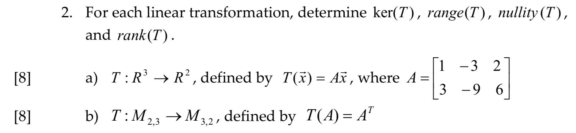 Solved [8] 2. For each linear transformation, determine | Chegg.com