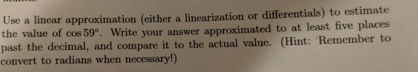 Solved Use a linear approximation (either a linearization or | Chegg.com