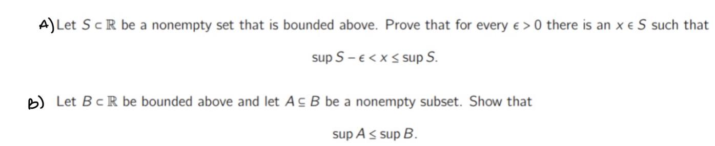 Solved A) Let SCR be a nonempty set that is bounded above. | Chegg.com