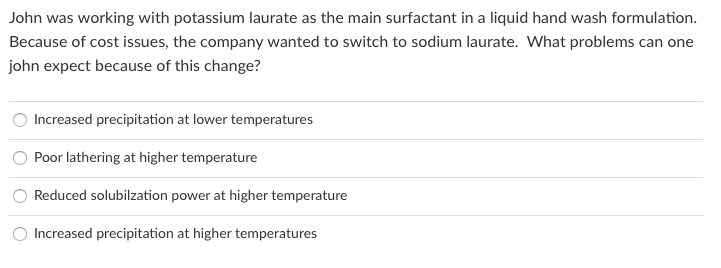 Solved John was working with potassium laurate as the main | Chegg.com