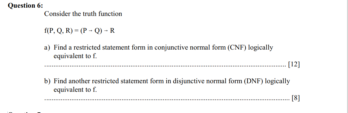 Solved tion 6: Consider the truth function f(P,Q,R)=(P→Q)→R | Chegg.com