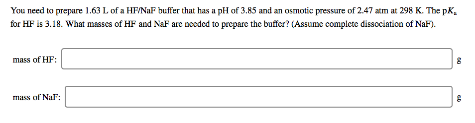 Solved You need to prepare 1.63 L of a HF/NaF buffer that | Chegg.com