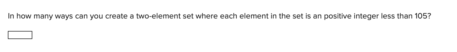 Solved In how many ways can you create a two-element set | Chegg.com
