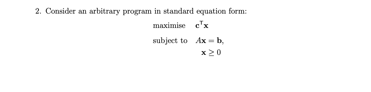 Solved 2. Consider an arbitrary program in standard equation | Chegg.com