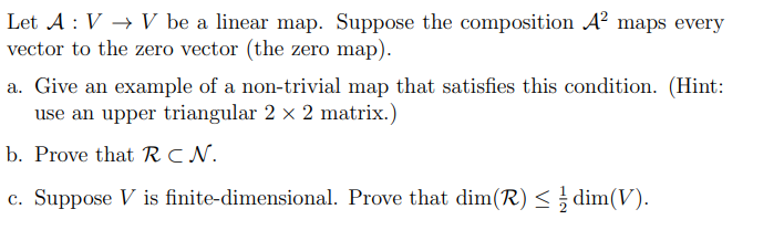 Solved Let A:V→V be a linear map. Suppose the composition A2 | Chegg.com