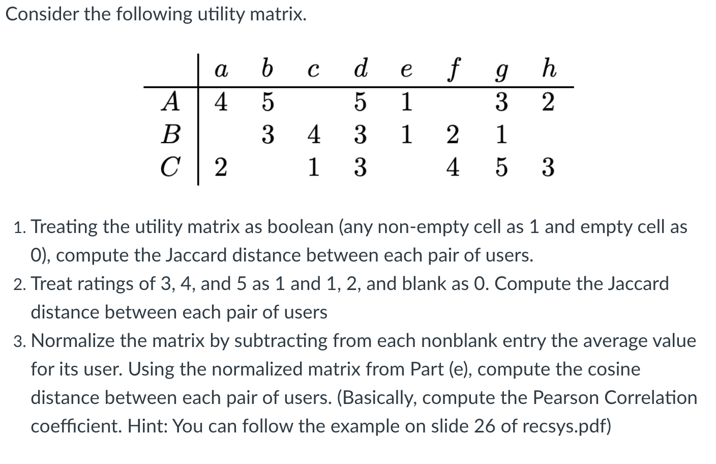 Solved Consider the following utility matrix. a е h 2 4 A B | Chegg.com