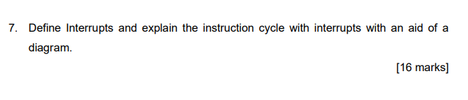 Solved 7. Define Interrupts and explain the instruction | Chegg.com