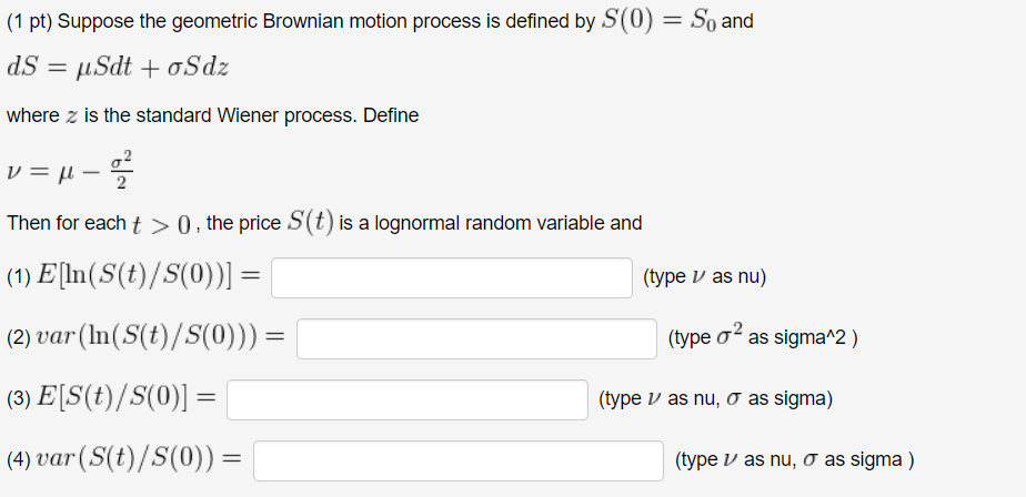 Solved (1 pt) Suppose the geometric Brownian motion process | Chegg.com