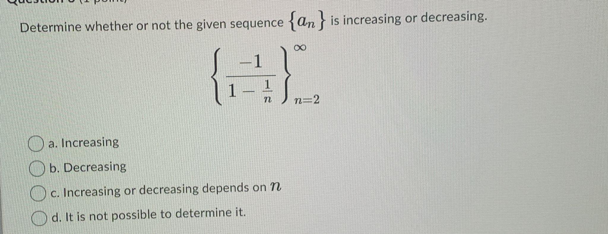 Solved Determine whether or not the given sequence {an} is | Chegg.com