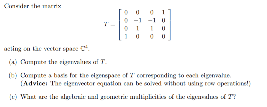 Solved Consider the matrix T= 0 0 0 -1 0 1 1 0 0 1 -1 0 1 0 | Chegg.com