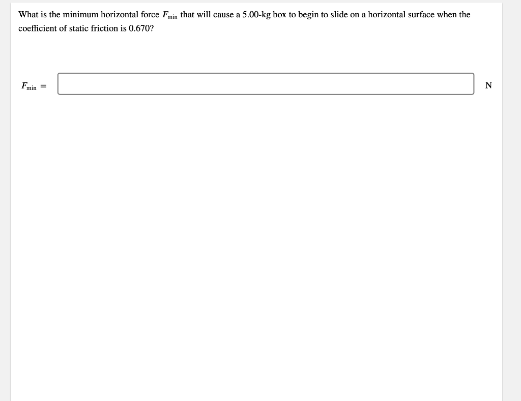 Solved What is the minimum horizontal force Fmin that will | Chegg.com