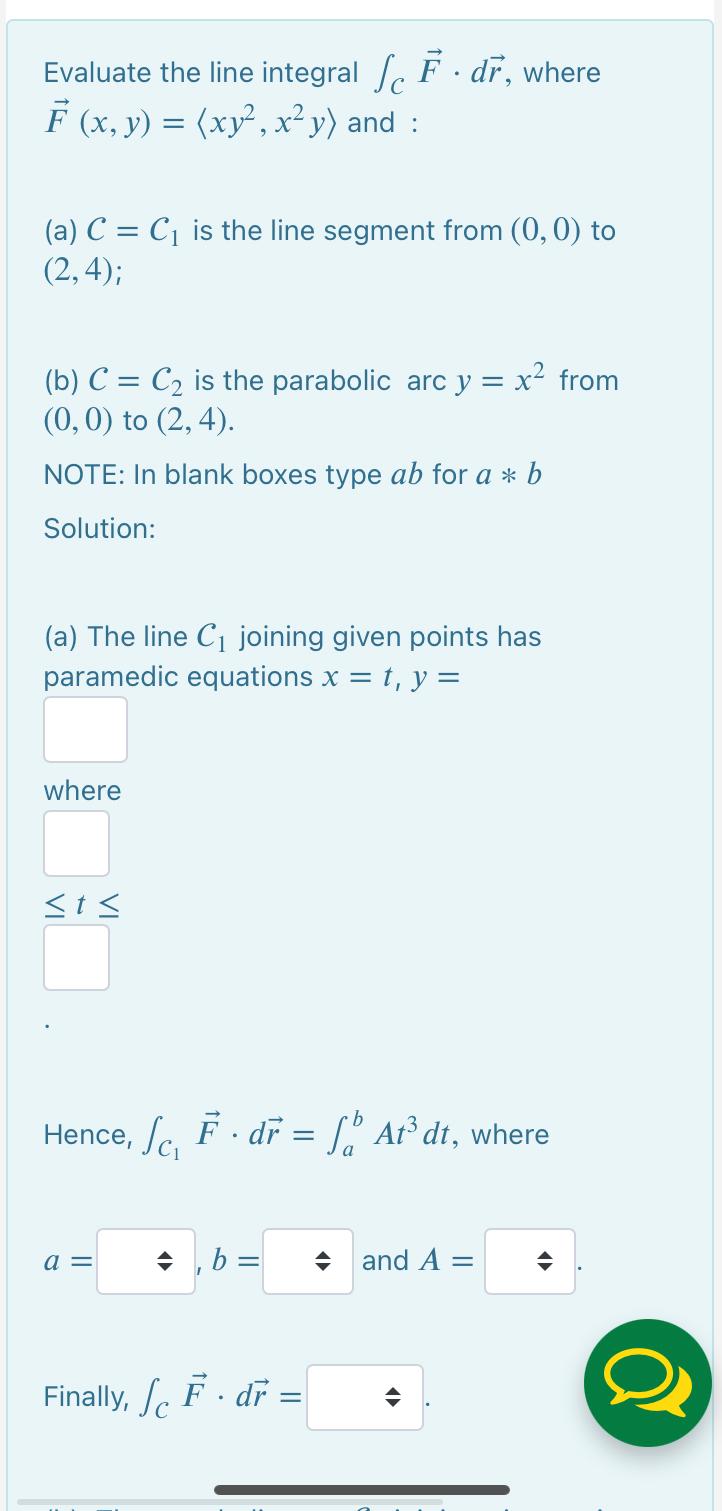 Solved Evaluate the line integral ∫CF⋅dr, where | Chegg.com