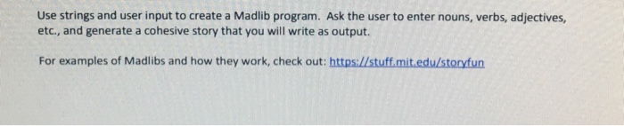 Solved Use Strings And User Input To Create A Madlib 