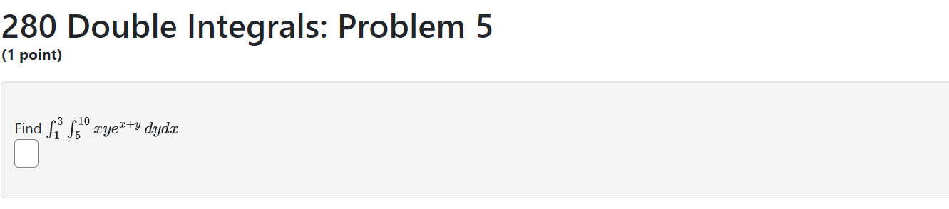 280 Double Integrals: Problem 8 (1 point) Results for | Chegg.com