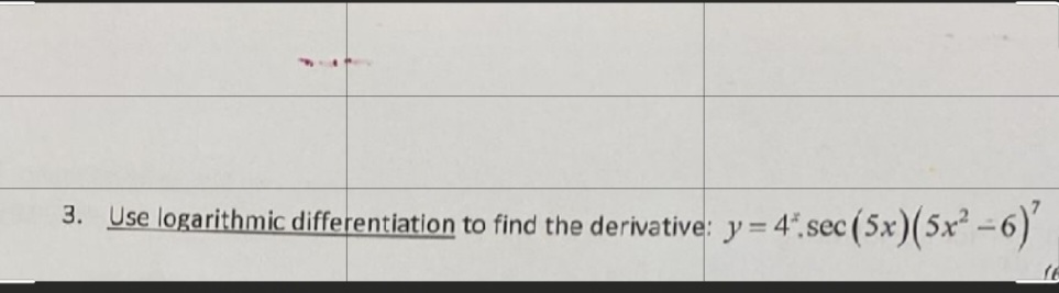 Solved 3. Use logarithmic differentiation to find the | Chegg.com