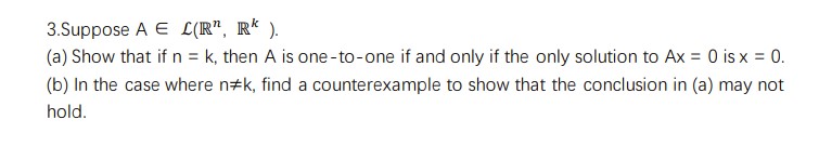Solved 3.Suppose AinL(R^(n),R^(k)).\\n(a) Show that if n=k, | Chegg.com