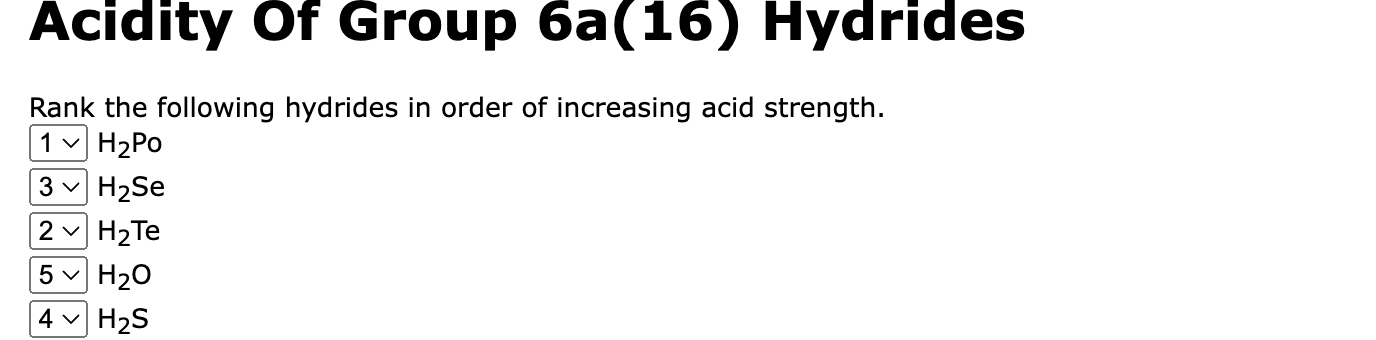 Solved Acidity Of Group 6a(16) Hydrides Rank the following | Chegg.com