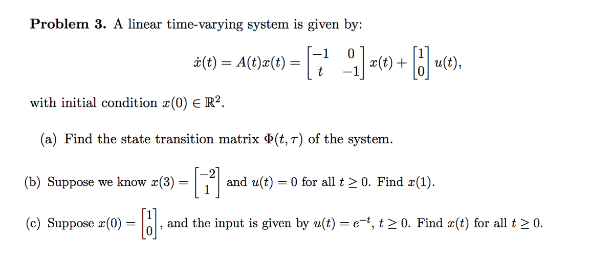 Solved Problem 3. A linear time-varying system is given by: | Chegg.com