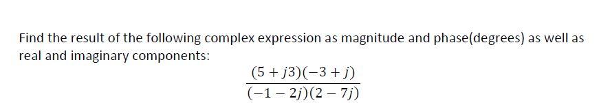 Solved Find the result of the following complex expression | Chegg.com
