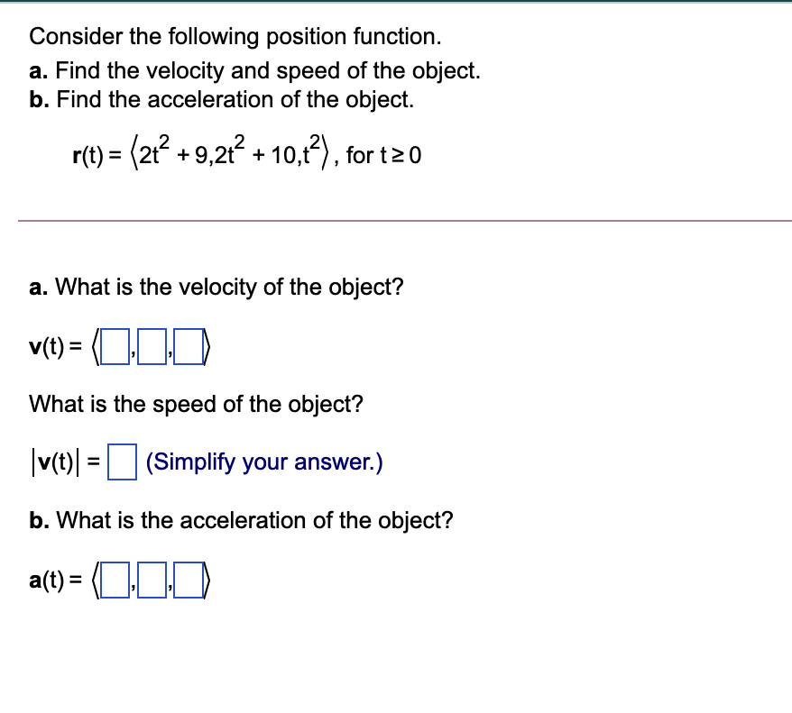 Solved Consider the following position function. a. Find the | Chegg.com